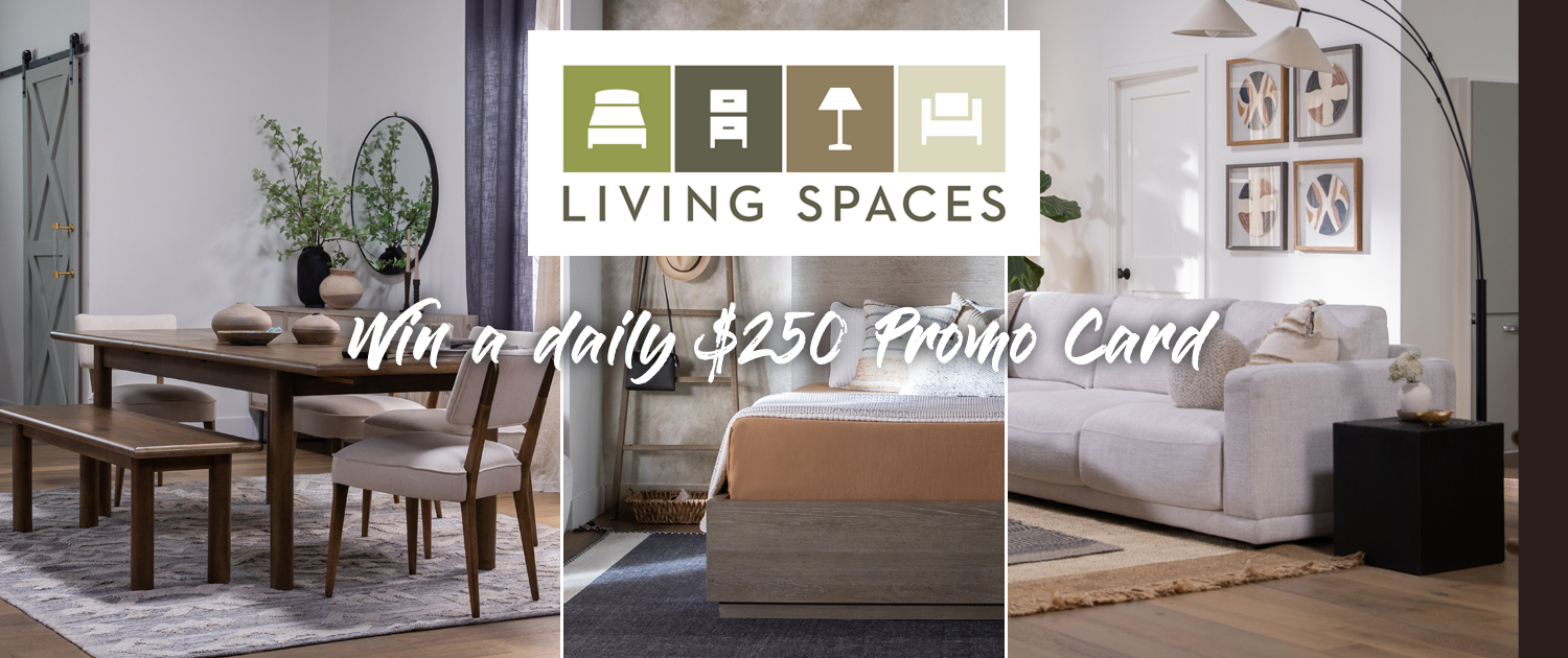 WIN A $250 LIVING SPACES PROMO CARD - 103.5 The Arrow