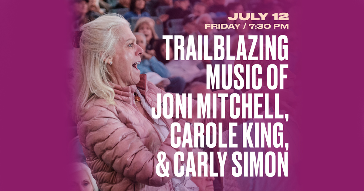WIN TICKETS TO THE TRAILBLAZING MUSIC OF JONI MITCHELL, CAROLE KING ...