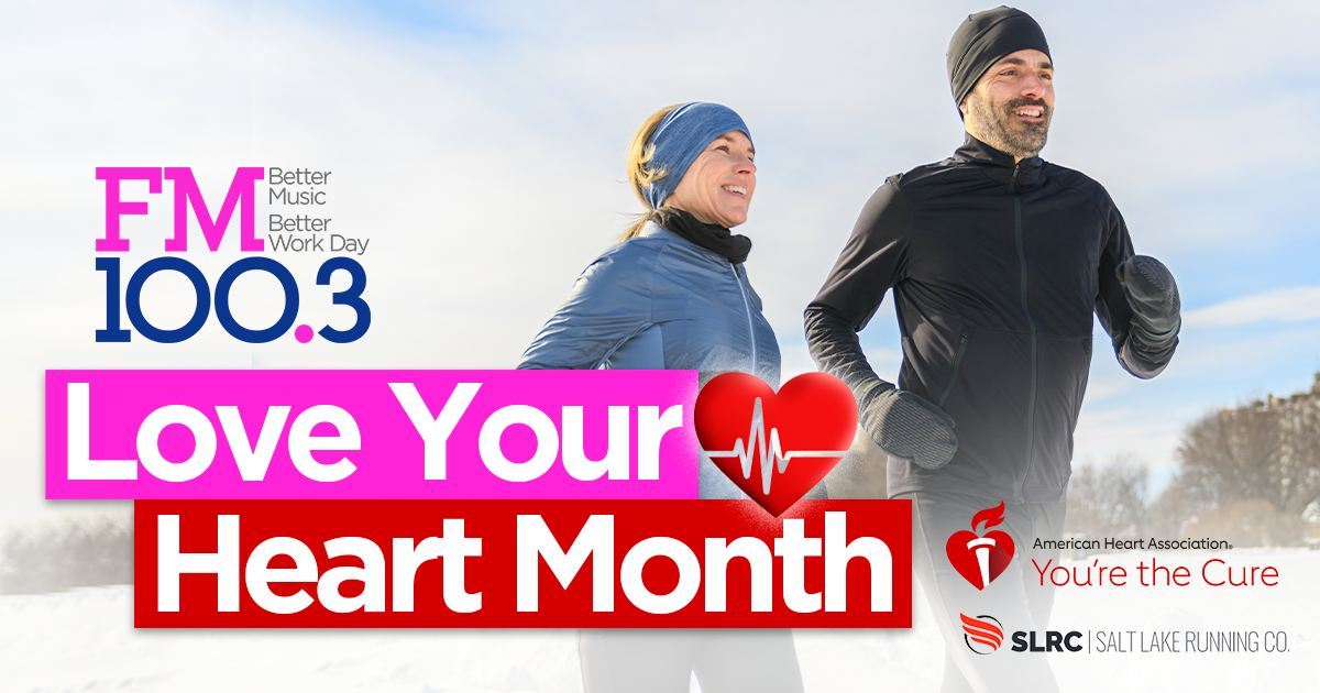 LOVE YOUR HEART MONTH - FM100.3 - Better Music Better Work Day