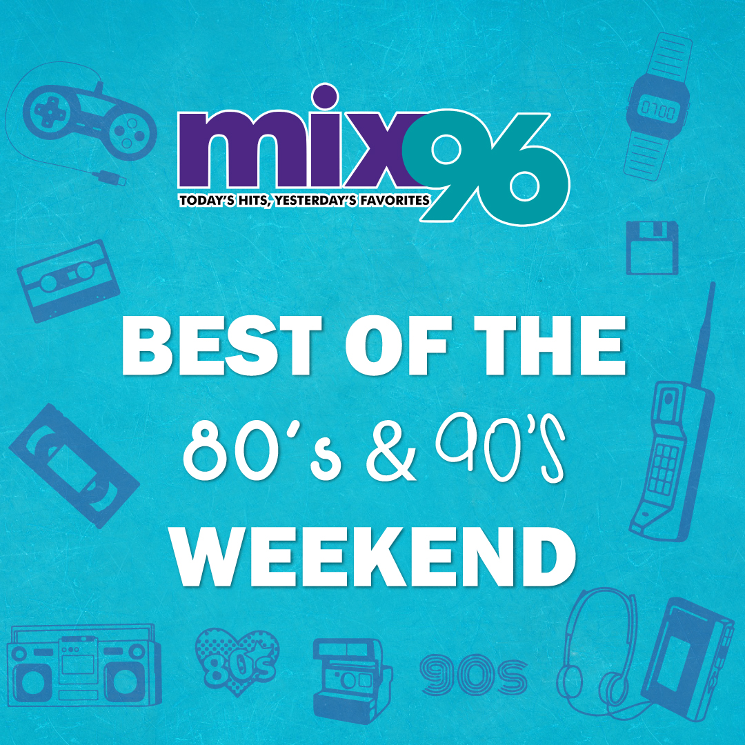Best of the 80's & 90's Weekend! - Mix 96